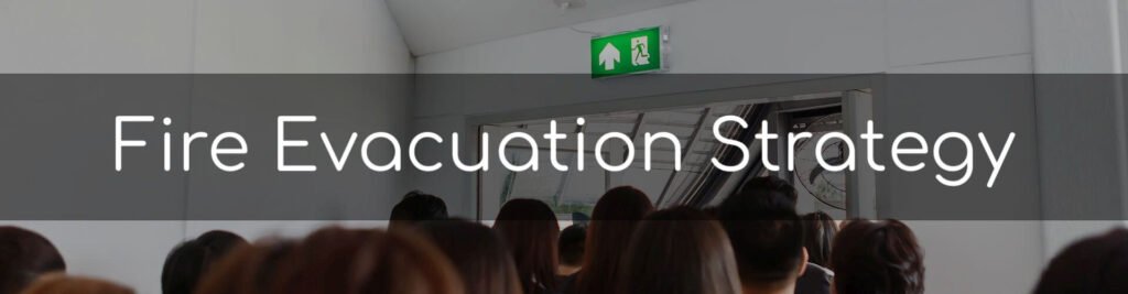 Fire Evacuation Strategy from Chris Garland Training