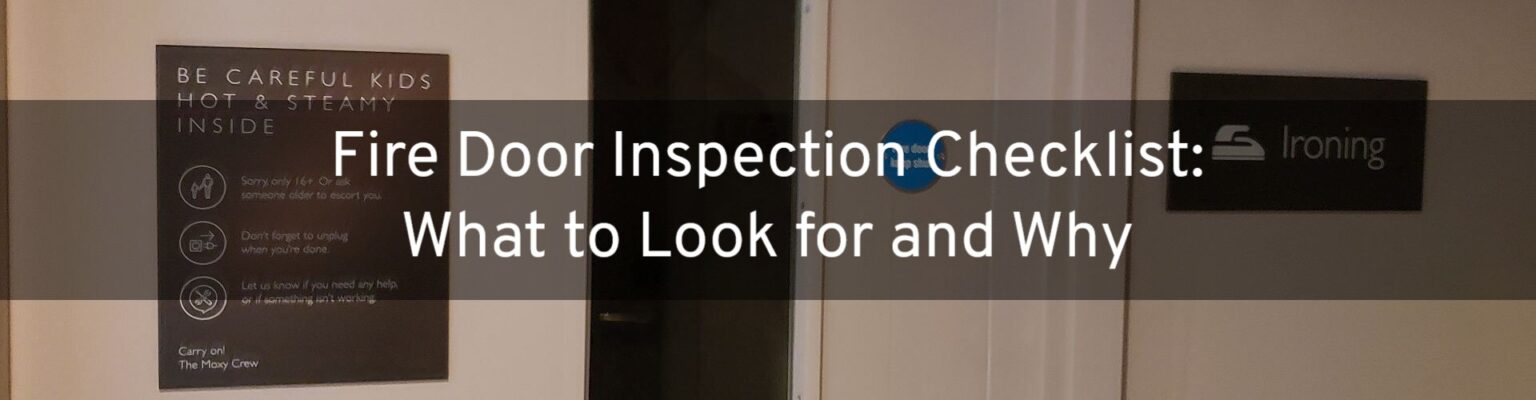 Fire Door Inspection Checklist: What to Look for and Why